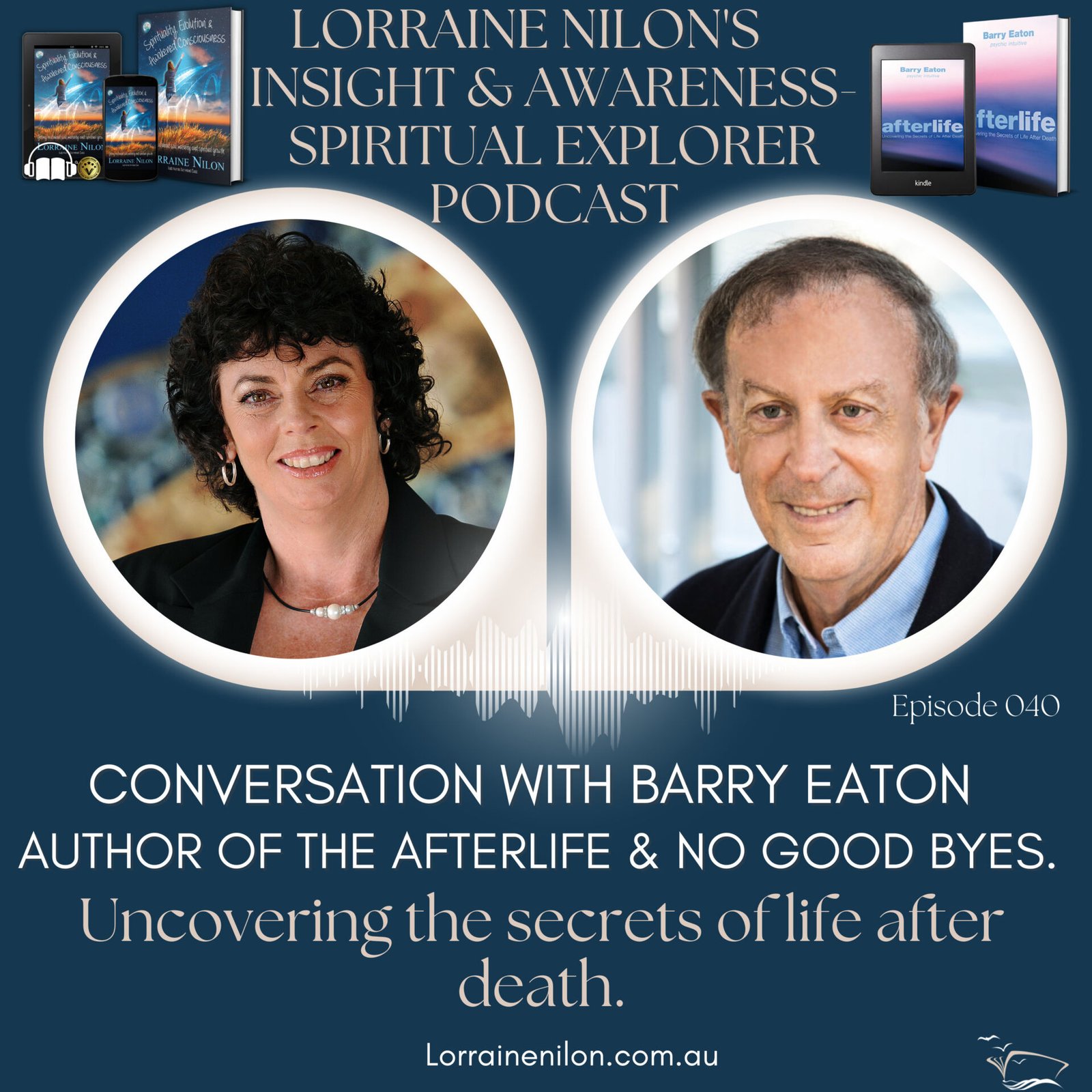 040 - Barry Eaton: Uncovering the secrets of life - Author of Afterlife